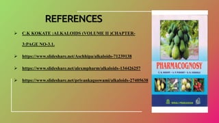Alkaloids vinca,rauwolfia,belladona,opium | PPTX