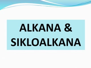 Alkana & Sikloalkana: Struktur, Sifat dan Aplikasi | PPT