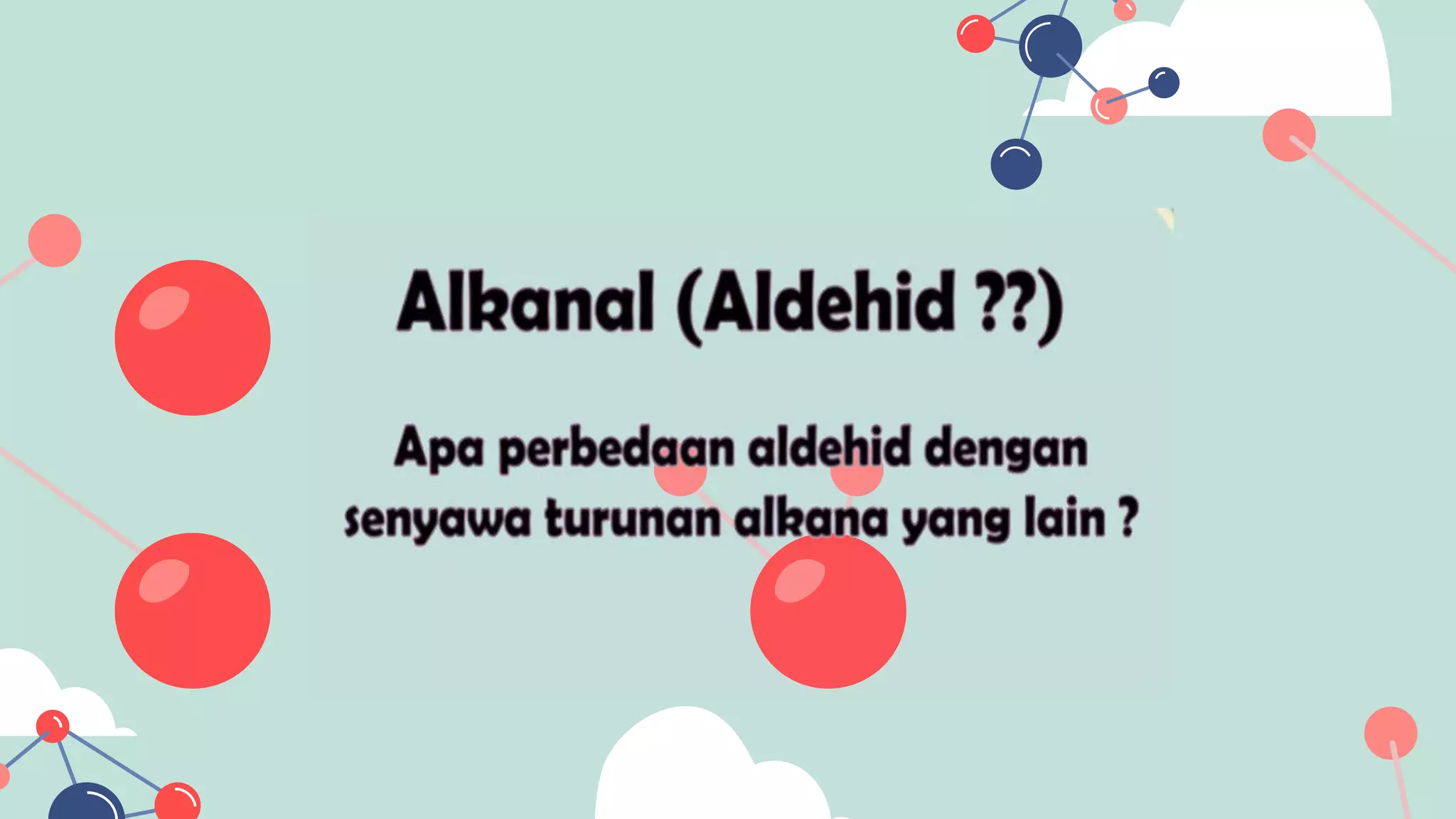 ALKANAL (ALDEHID), KIMIA MIPA Xll IPA 3.pptx
