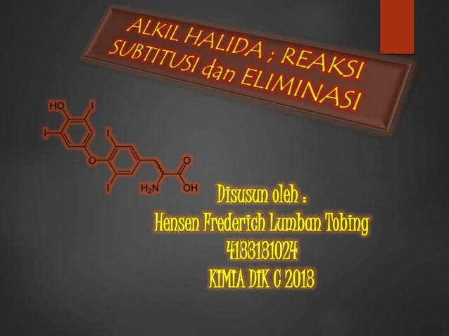 Alkil halida ; subtitusi dan eliminasi | PPTX