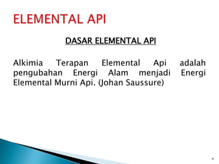 Alkimia terapan elemental api | PPTX