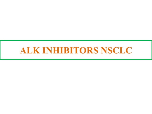 ALK INHIBITORS NSCLC.pptx