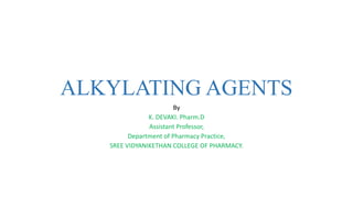 ALKYLATING AGENT. antineoplastic agentspptx | PPTX