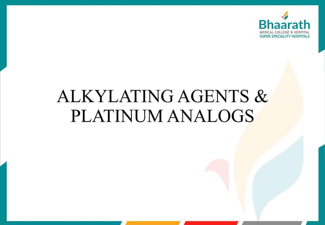 alkylating agents.pptx | Cancer | Diseases and Conditions