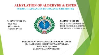 ALKYLATION OF ALDEHYDE & ESTER. Pptx.... | PPTX | Chemistry | Science