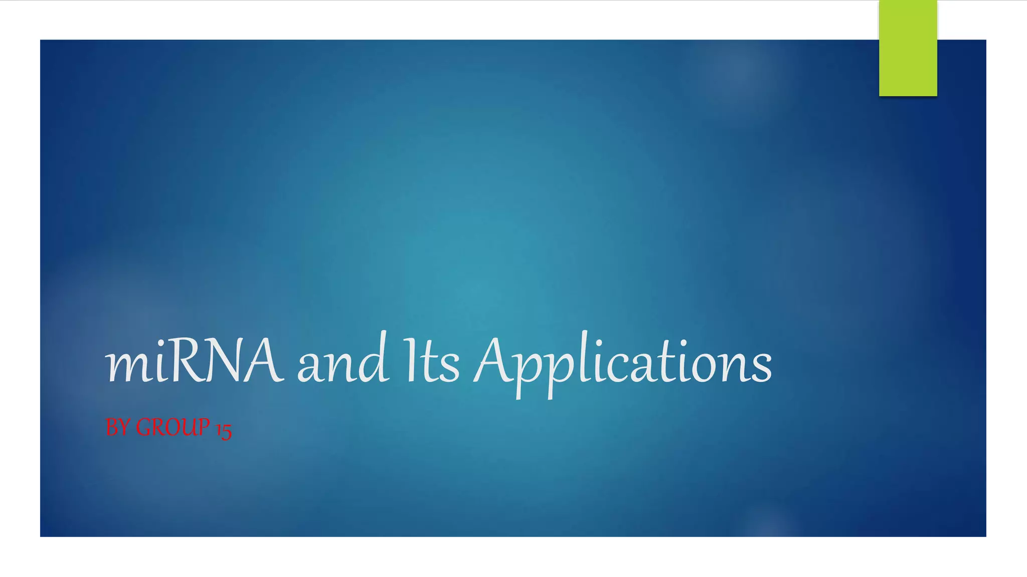 Mirna and its applications | PPTX | Biological Sciences | Science
