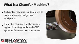 All About Chamfer Machine | PPTX