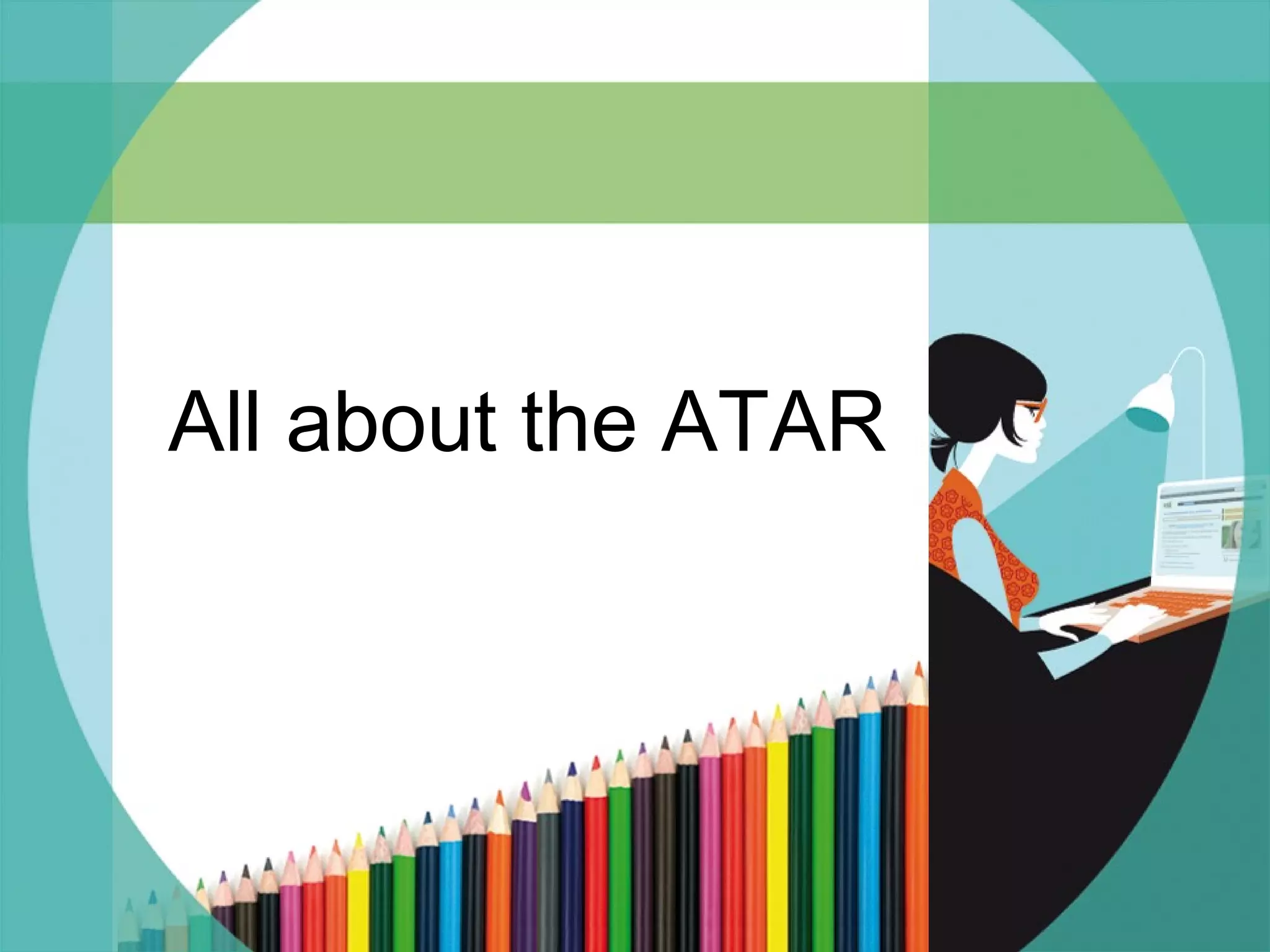 All about-the-atar | PPT | Educational Assessment | Education