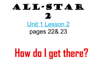 All star 2 unit 2 lesson 2 | PPS