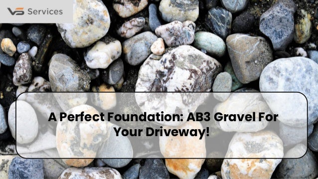 All About Ab3 Gravel