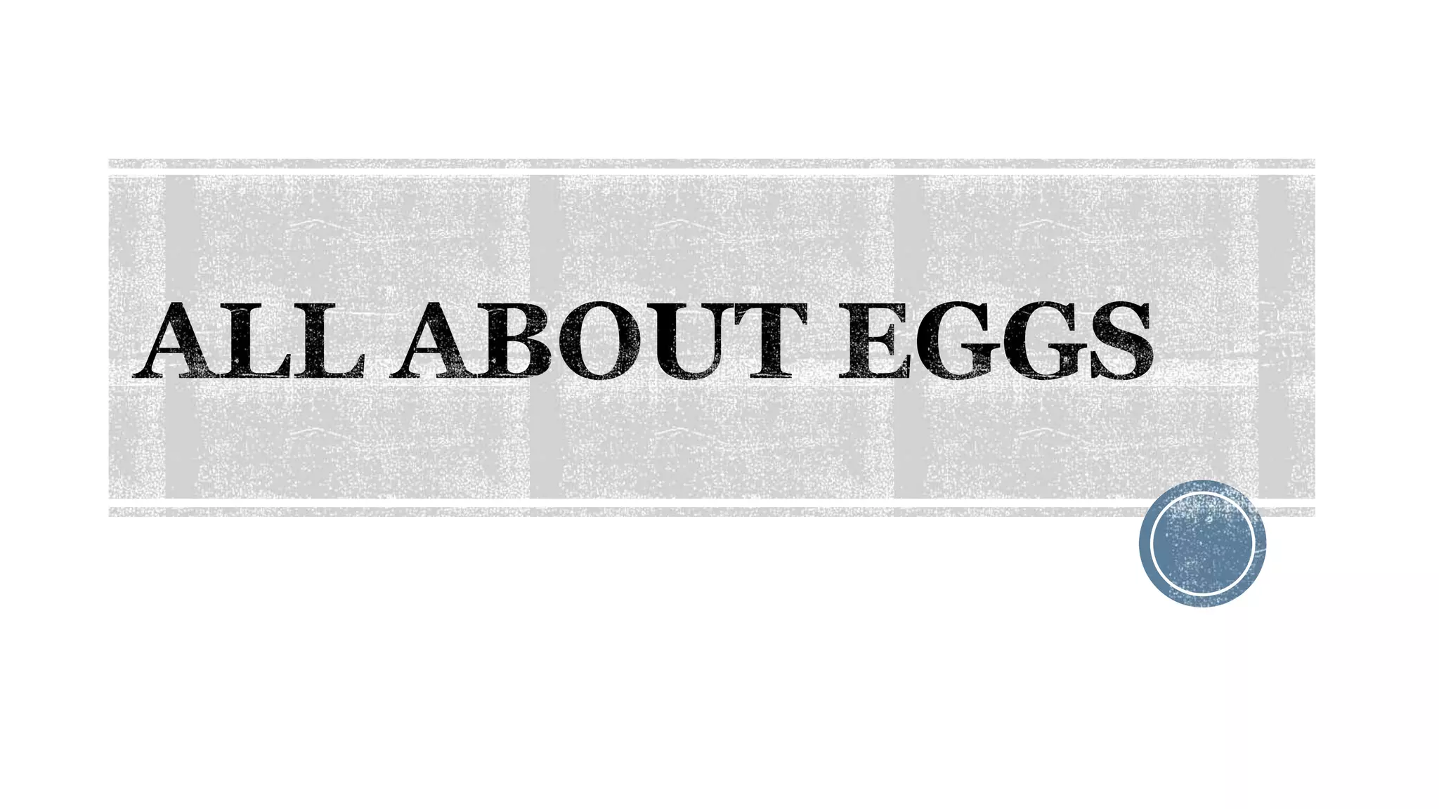 ALL ABOUT EGGS.pptx