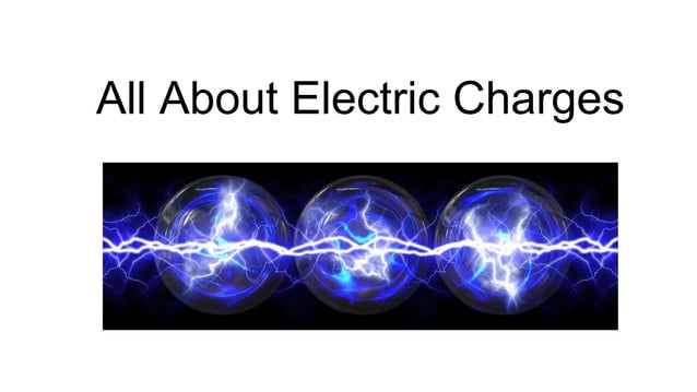 WHAT IS ELECTRIC CHARGE? | PPTX | Physics | Science
