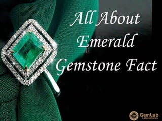 All About Emerald Gemstone Fact | PPT