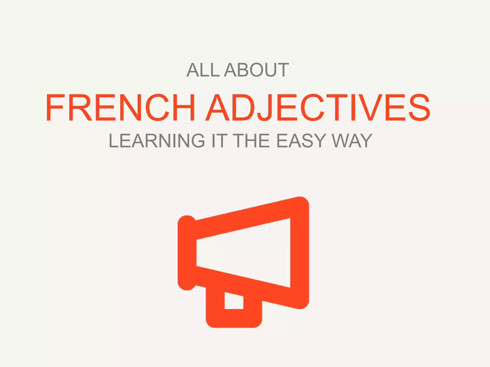 French Adjectives - Adjectifs. All about French adjectives | PDF