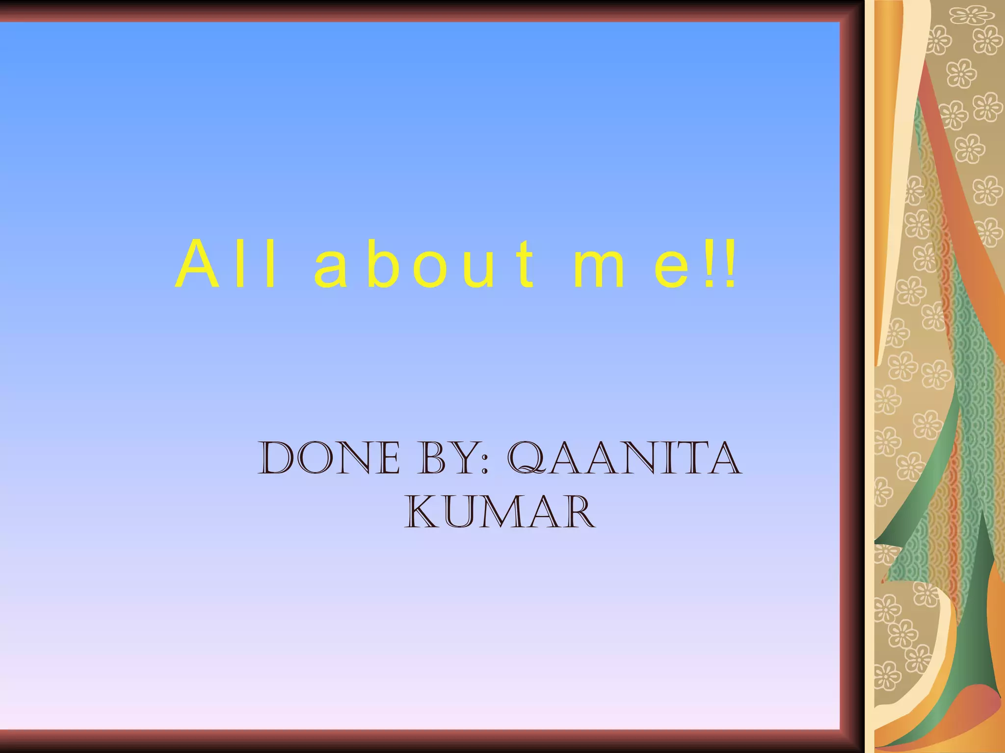 All about me!! | PPT