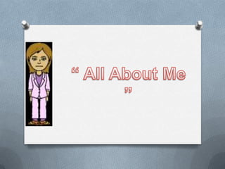 All about me presentation2 | PPTX