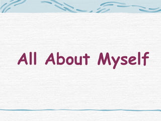All About Myself | PPT