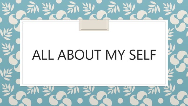 All about my self | PPTX