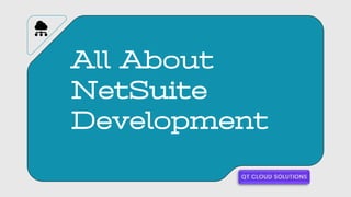 All About NetSuite Development | PPTX