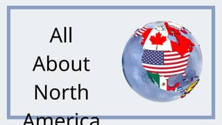 All about North America Country Social Studies Geography Presentation ...