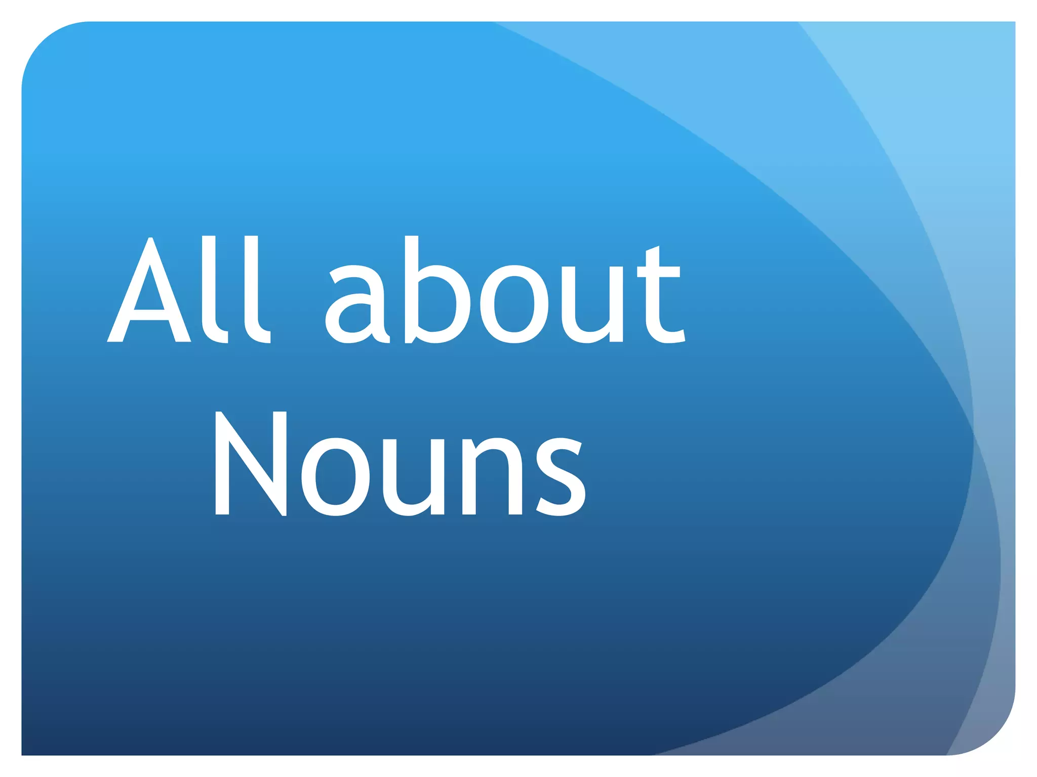 All about Nouns | PPTX