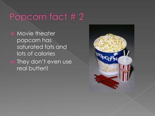 All aboutpopcorn | PPTX | Healthy Cooking and Eating | Food & Drink