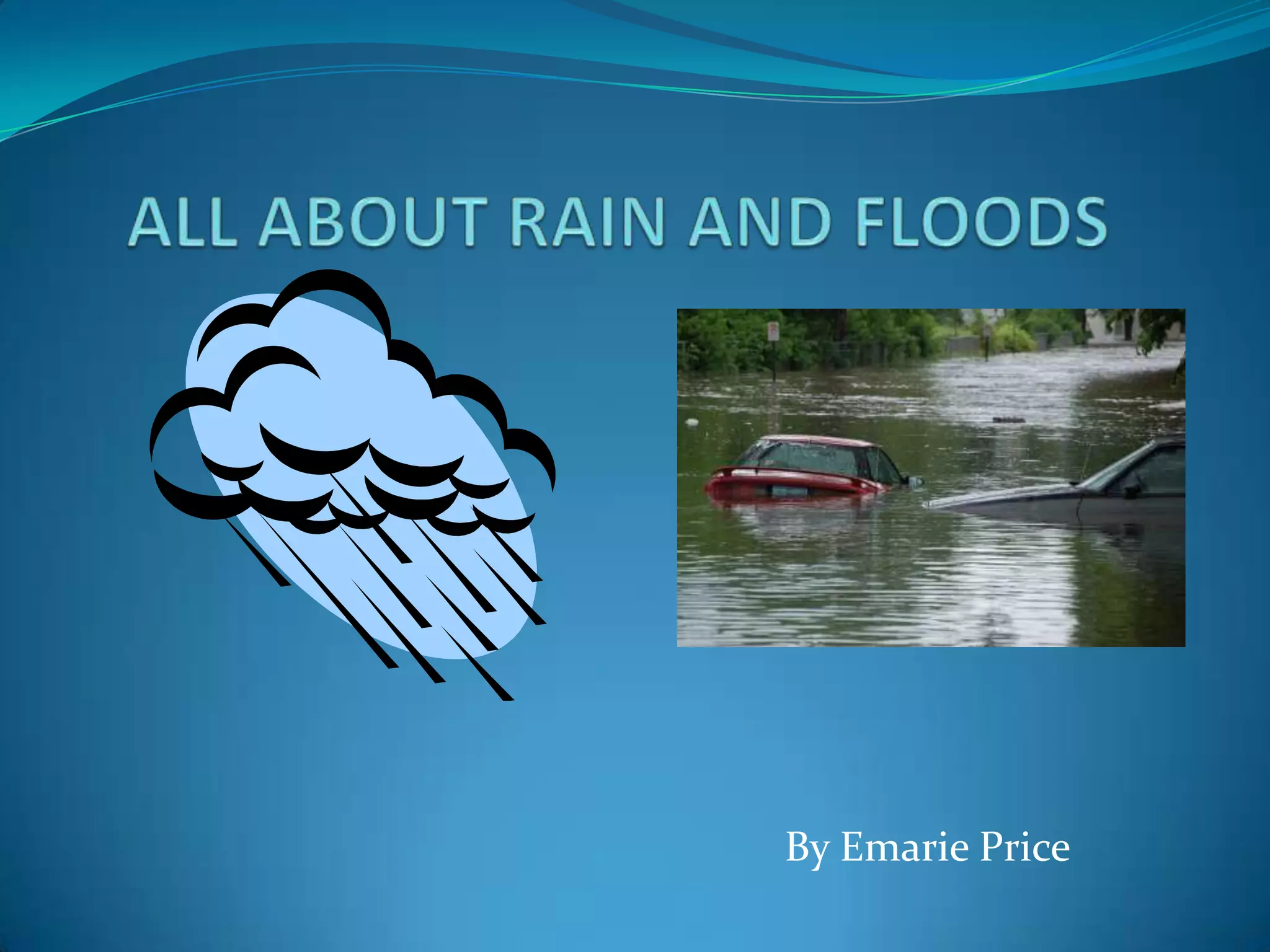 All about rain and floods | PPT | Free Download
