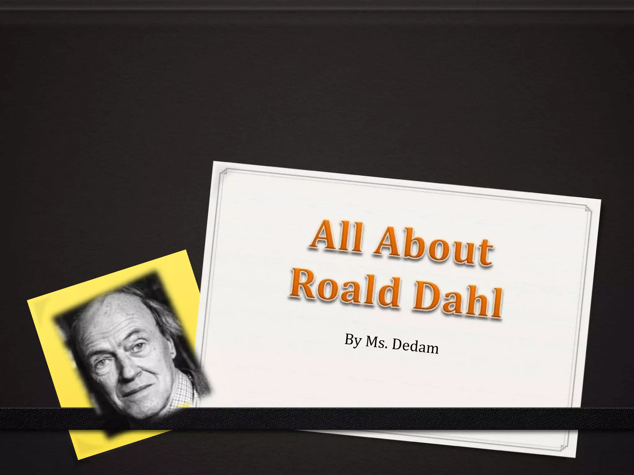 Amazing Author Presentations: Roald Dahl | PPTX