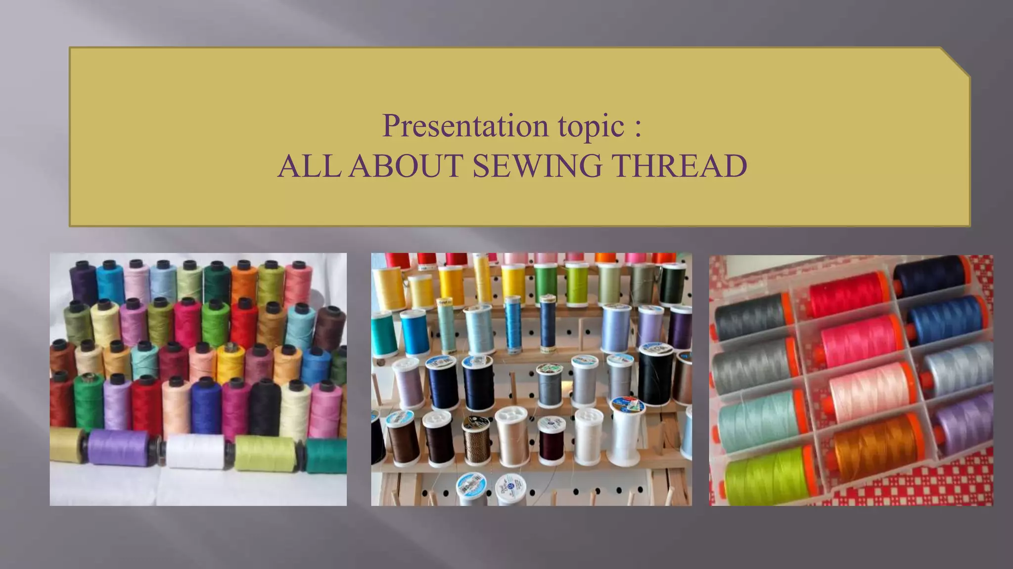 All about sewing threads | PPTX