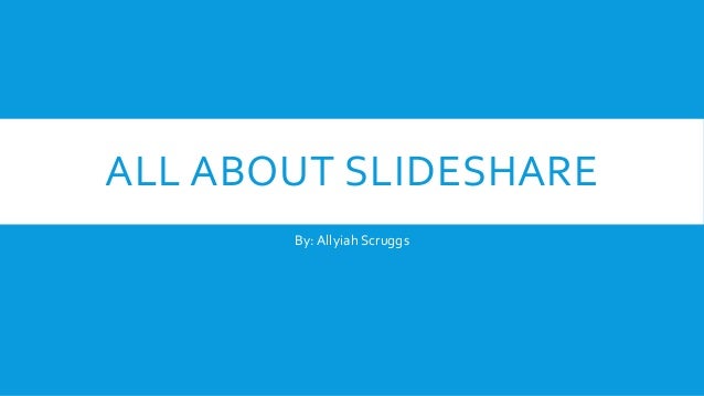 All about slideshare.pptx