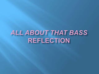 All About That Bass Reflection | PPTX
