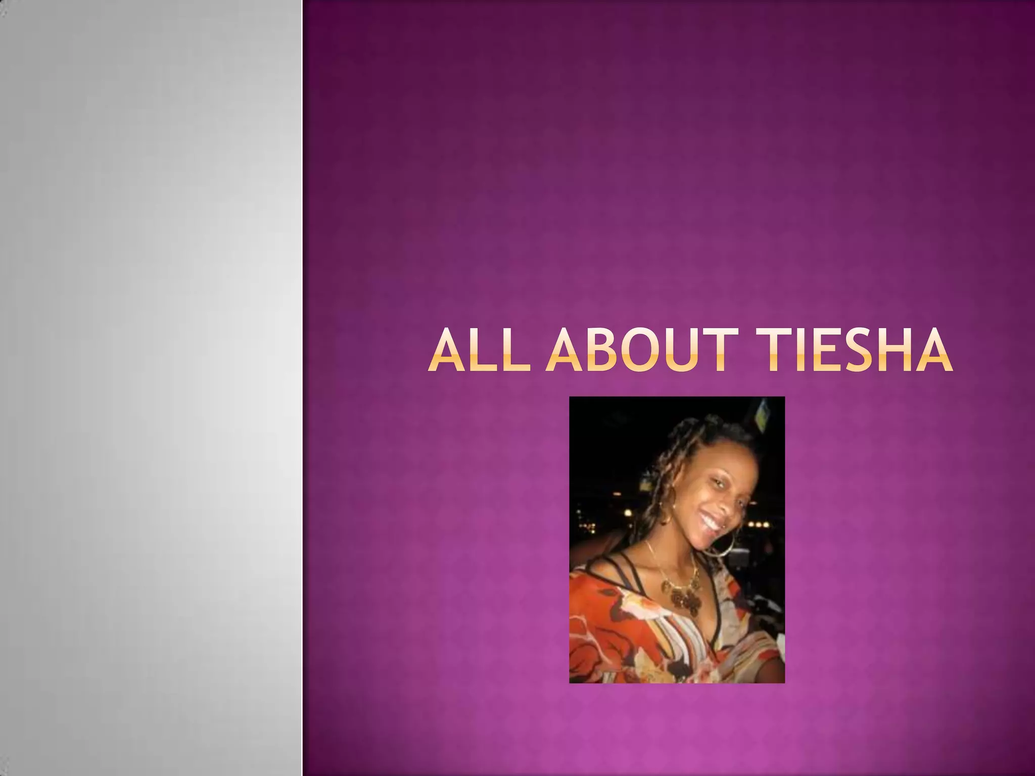 All About Tiesha | PPTX