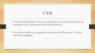 All about UTMs and UTM Sheets UTM Builders | PPTX