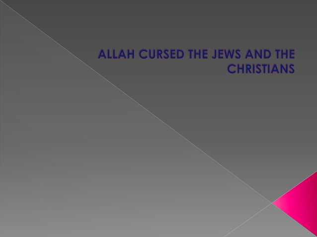 Allah cursed the jews and the christians | PPT
