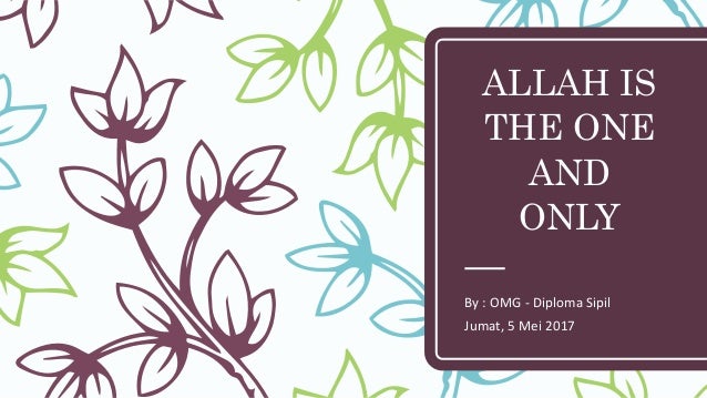 Allah is the one and only