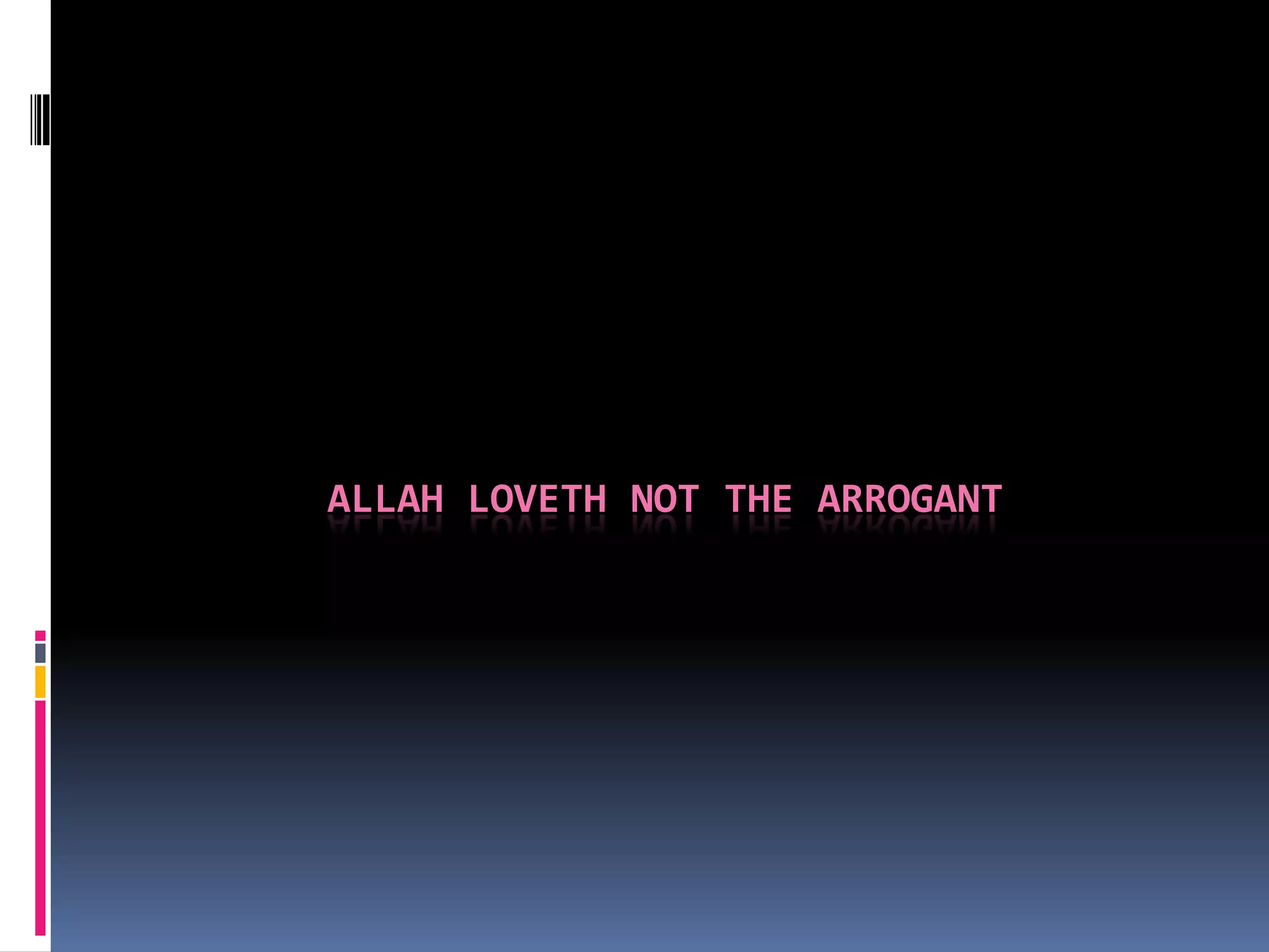 Allah loveth not the arrogant | PPSX