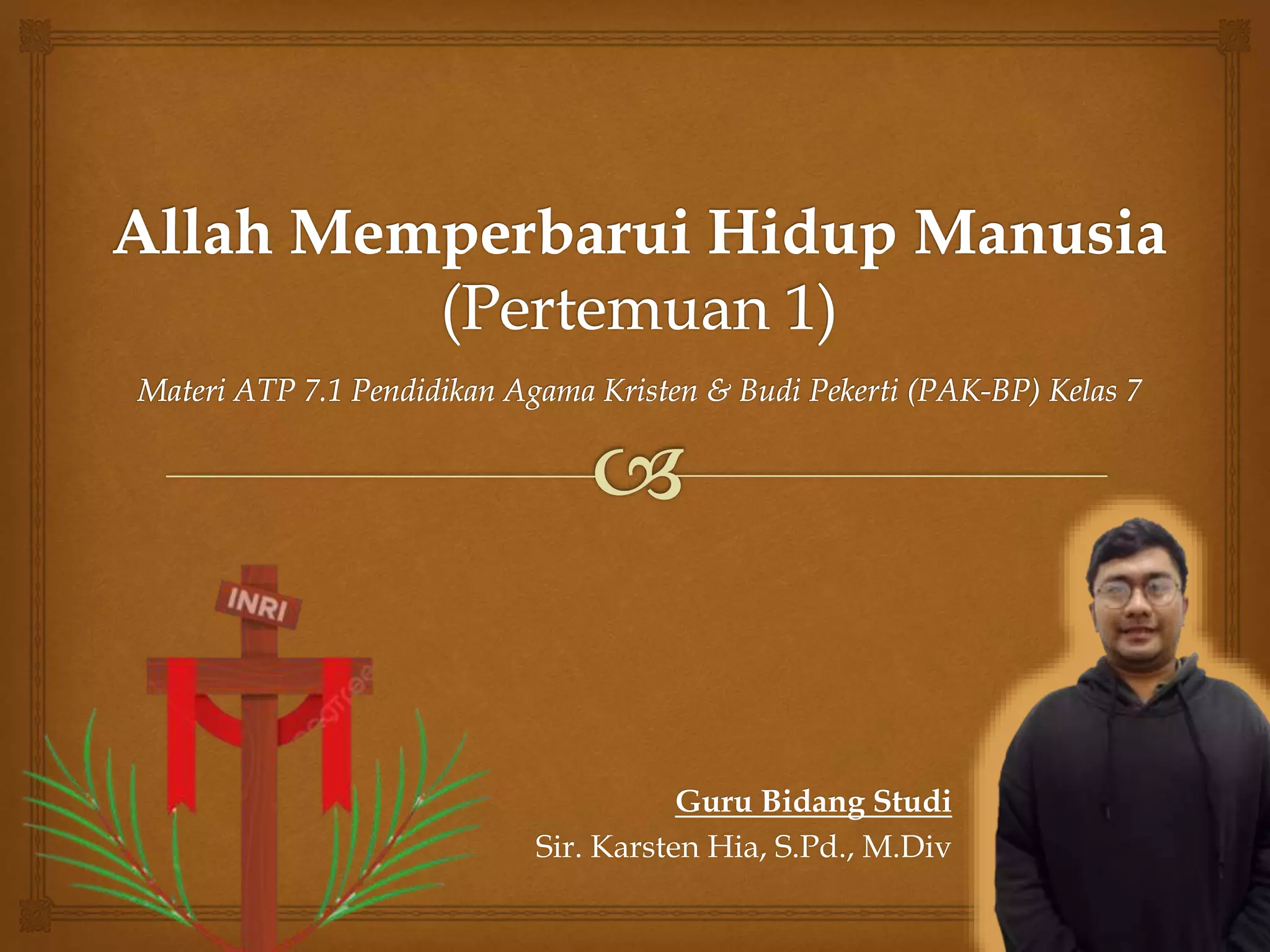 Allah Memperbarui Hidup Manusia (Pert. 1) - Kelas 7 KURMER PAK-BP - Mr ...