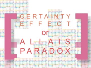 Allais paradox | PPTX