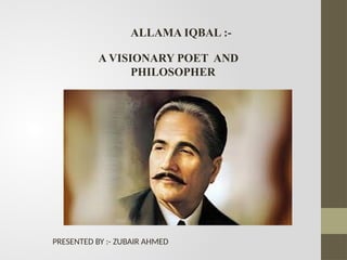Allama Iqbal ideology AND HIS LIFE AND MAJOR WORKS.pptx