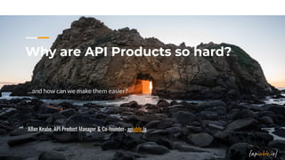 INTERFACE, by apidays - Why are API Products so hard? by Allan Knabe ...