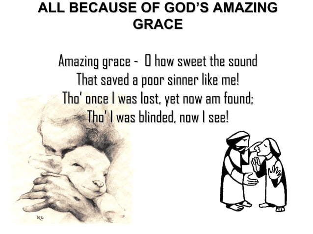 All because of god's amazing grace | PPT