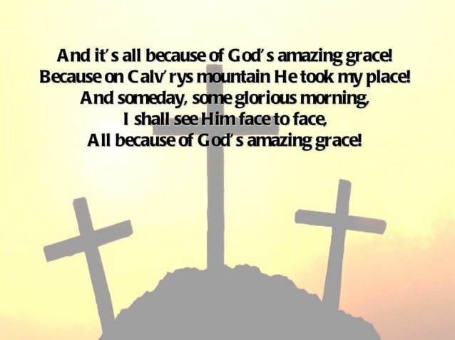 All because of god's amazing grace | PPT