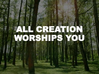 All Creation Worships You | PPT