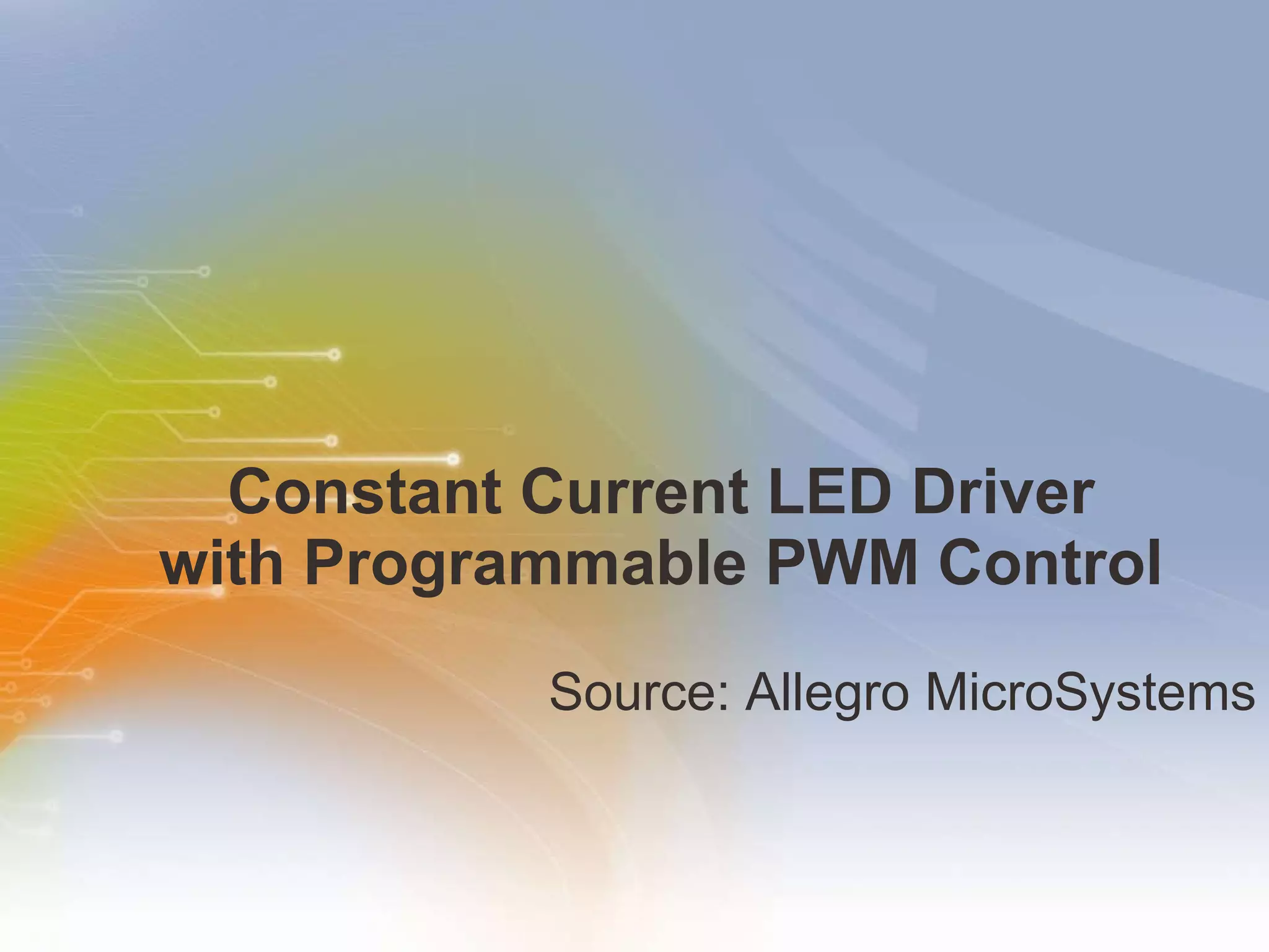 Constant Current LED Driver with Programmable PWM Control | PPT