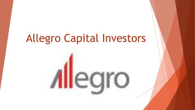 Allegro capital investors | PPTX | Business Banking & Finance | Business