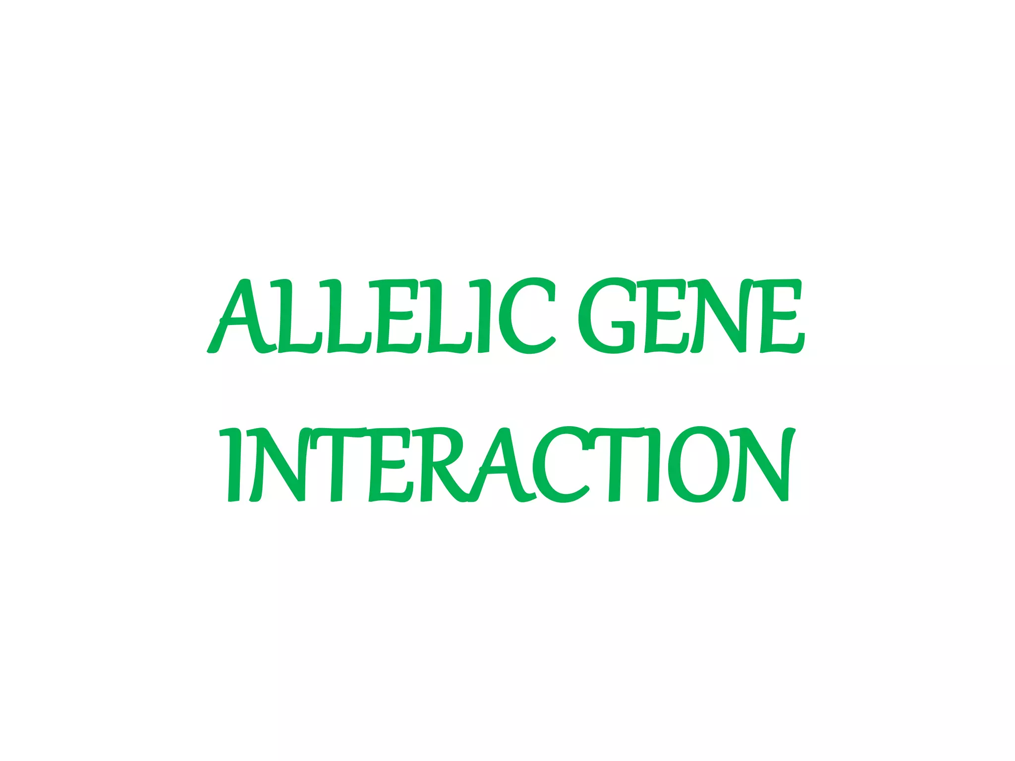 Allelic Gene Interaction.pptx | Blood Disorders | Diseases and Conditions