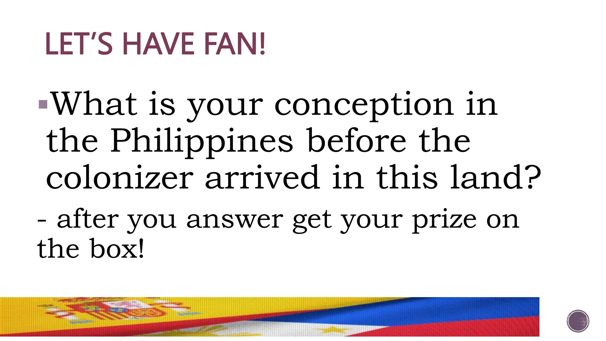 ALLEN FULLADO- REPORT-THE PHILIPPINES UNDER SPAIN.pptx