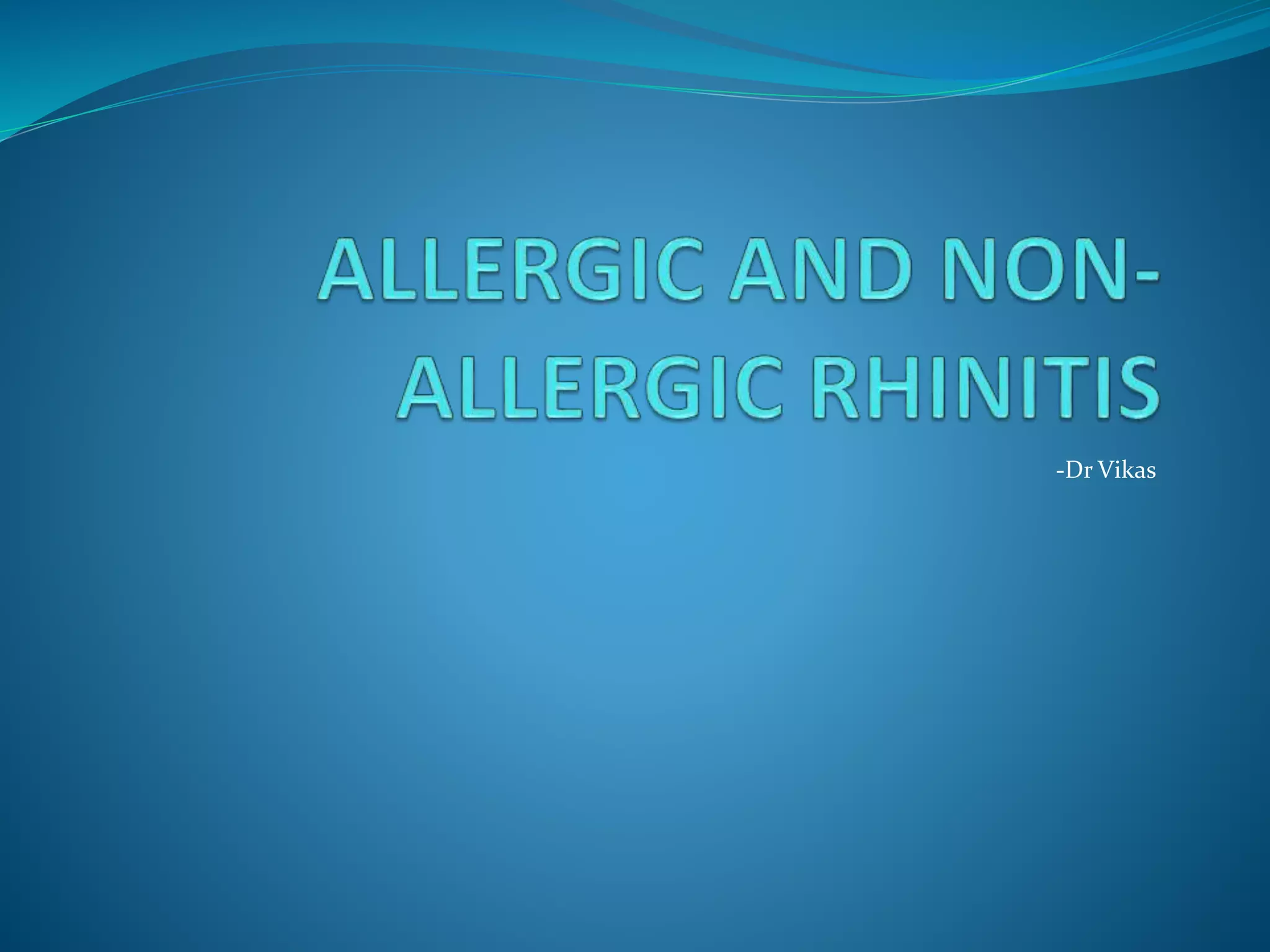 Allergic and non allergic rhinitis | PPTX