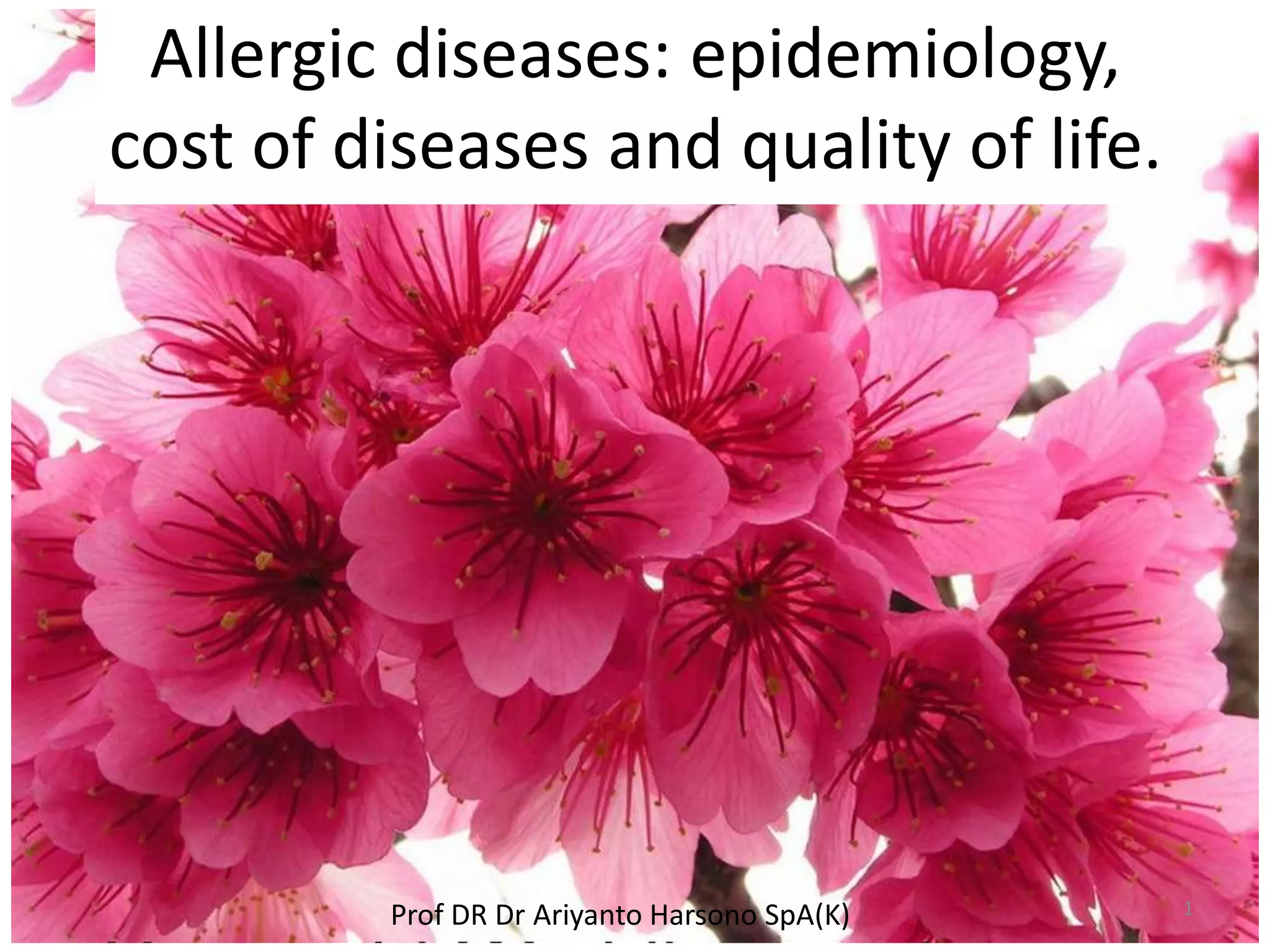 Allergic diseases epidemiology, cost of diseases and quality of life | PPT