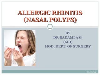 ALLERGIC RHINITIS (nasal polyps) pys ppt | PPT